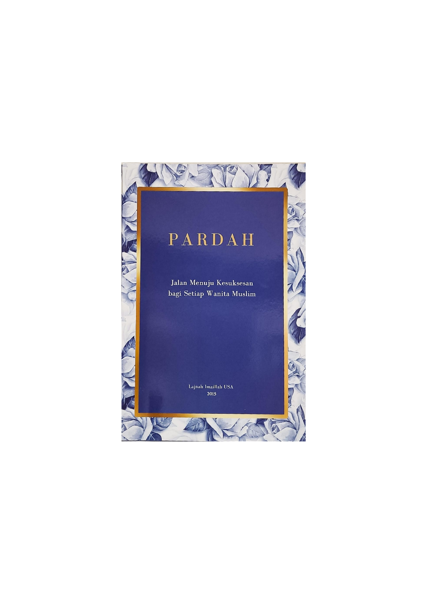 PARDAH (JALAN MENUJU KESUKSESAN BAGI SETIAP WANITA MUSLIM) - Lajnah ...